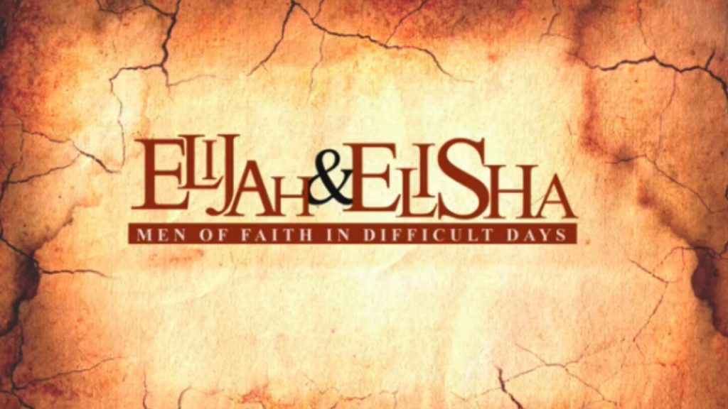 Elijah And Elisha - 5 - "Justice And Compassion Of The Lord" - January ...